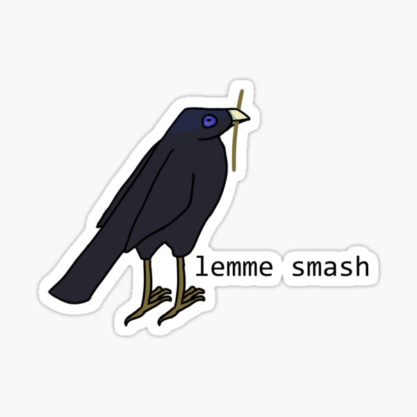"Lemme Smash" Sticker for Sale by HallEmilyN | Redbubble