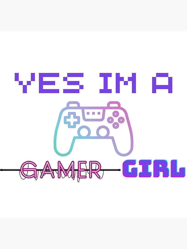 "yes im a gamer girl" Poster for Sale by madraso | Redbubble