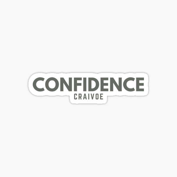 "CONFIDENCE - " Sticker by Craivoe | Redbubble