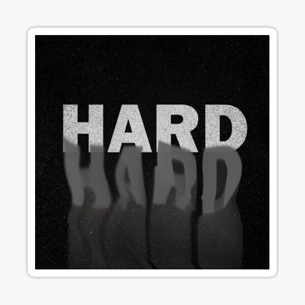 "Hard " Sticker for Sale by SnehaSomani | Redbubble