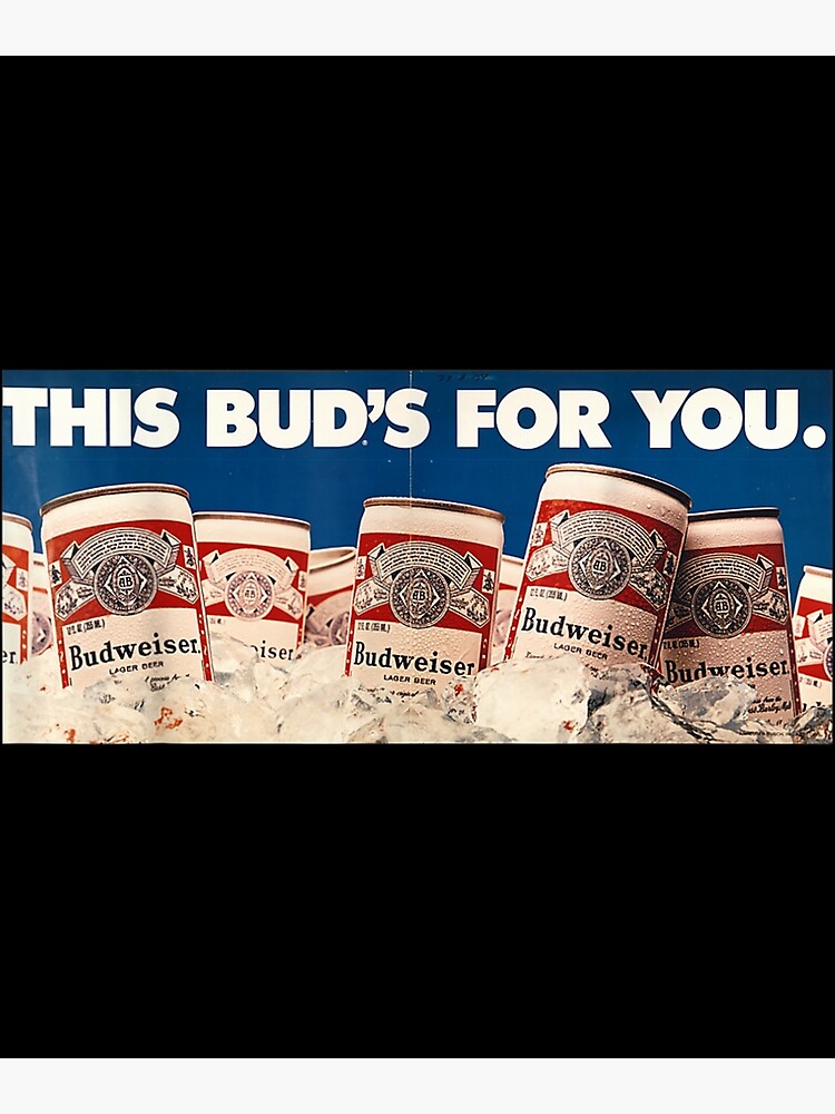"Budweiser Vintage This Buds For You Ad" Poster for Sale by ...