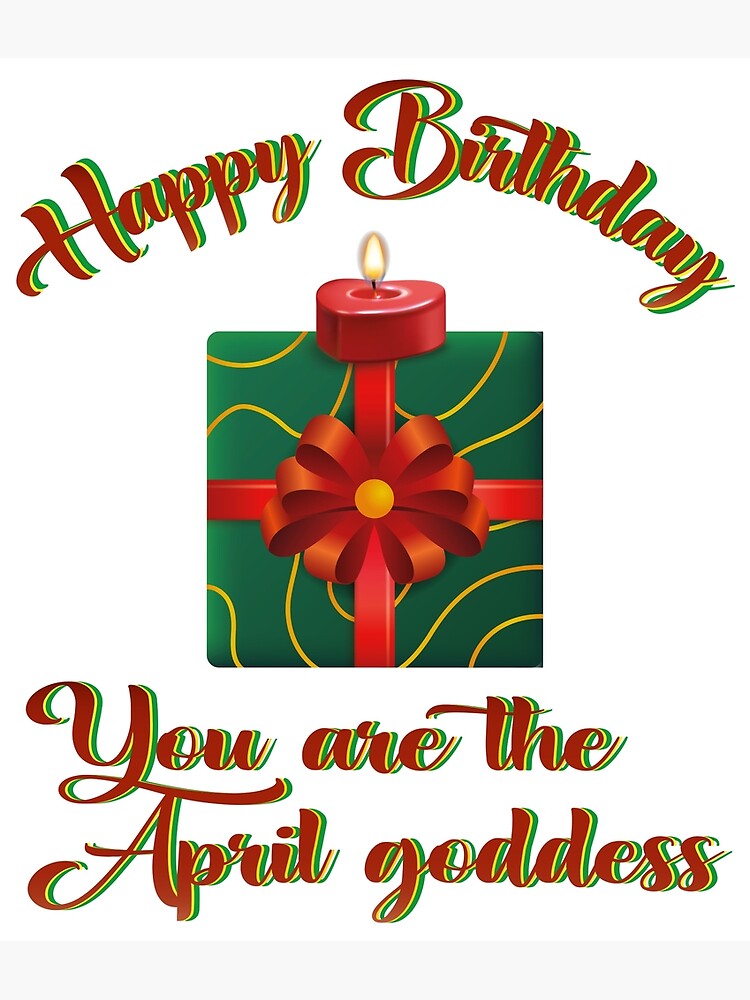 "Happy Birthday April goddess" Poster for Sale by dakidesigner | Redbubble