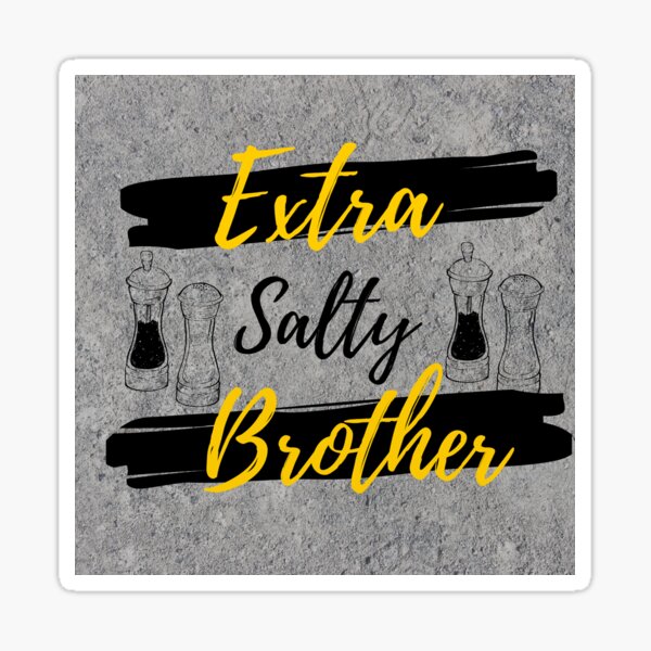 "Extra Salty Brother" Sticker by SaitouKumiko | Redbubble