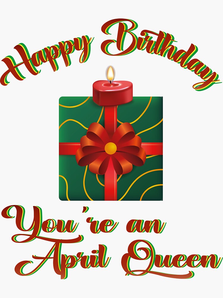 "Happy Birthday April Queen" Sticker for Sale by dakidesigner | Redbubble