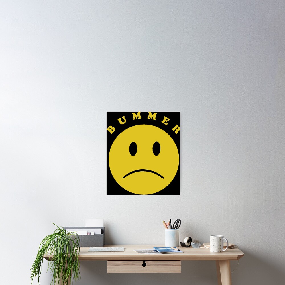 "Bummer Sad Face" Poster for Sale by Sculptlev46 | Redbubble