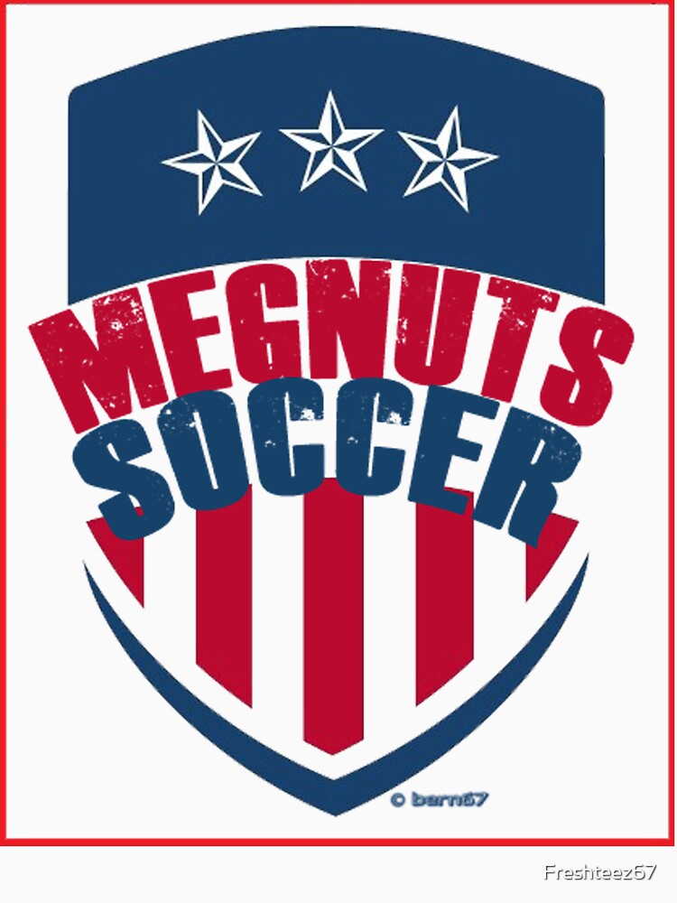 "Megnuts Soccer" T-shirt by Freshteez67 | Redbubble | megnuts t-shirts ...