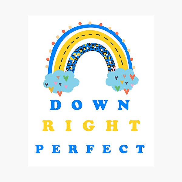 Lámina fotográfica «Conciencia del síndrome de Down Down Right Perfect Camiseta» de Sarah-J4 ...
