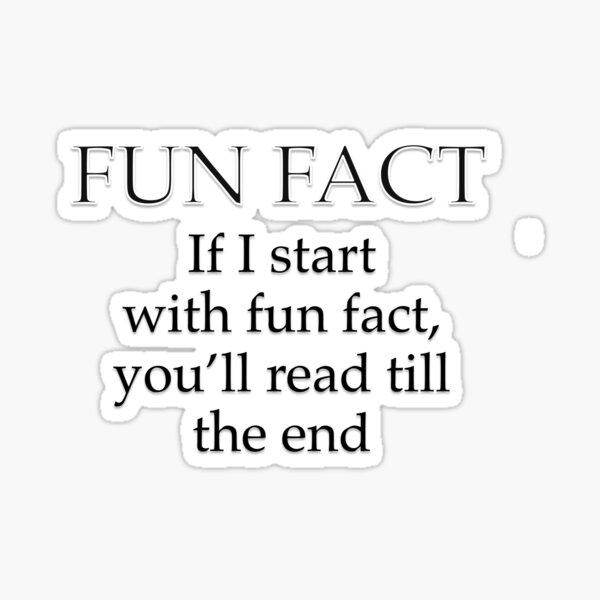 "Funny fun fact" Sticker by Poppynella | Redbubble