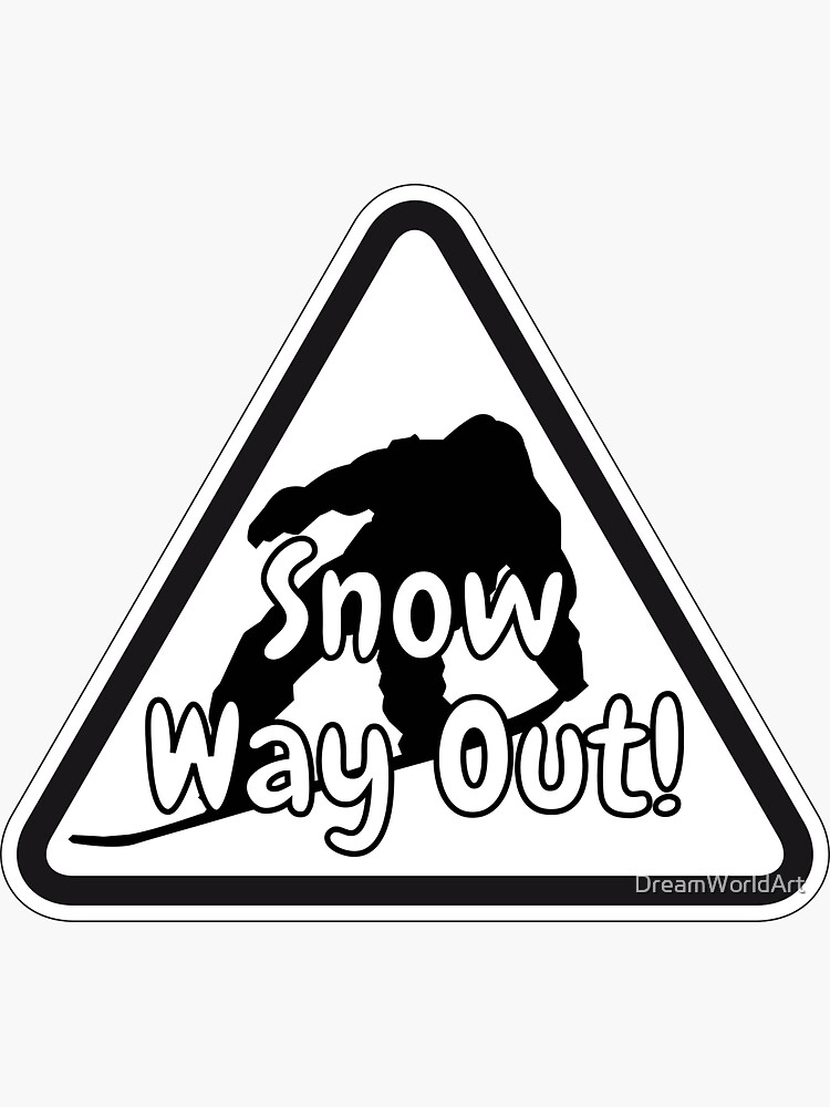 "Snow Way Out / Warning Notice / Snowboard" Sticker by DreamWorldArt ...