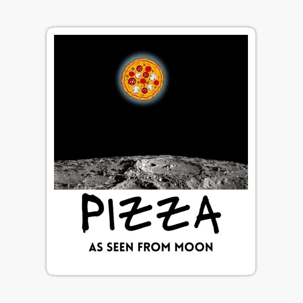 "Pizza As Seen From Moon 2 (in black) | Funny Pizza" Sticker for Sale ...