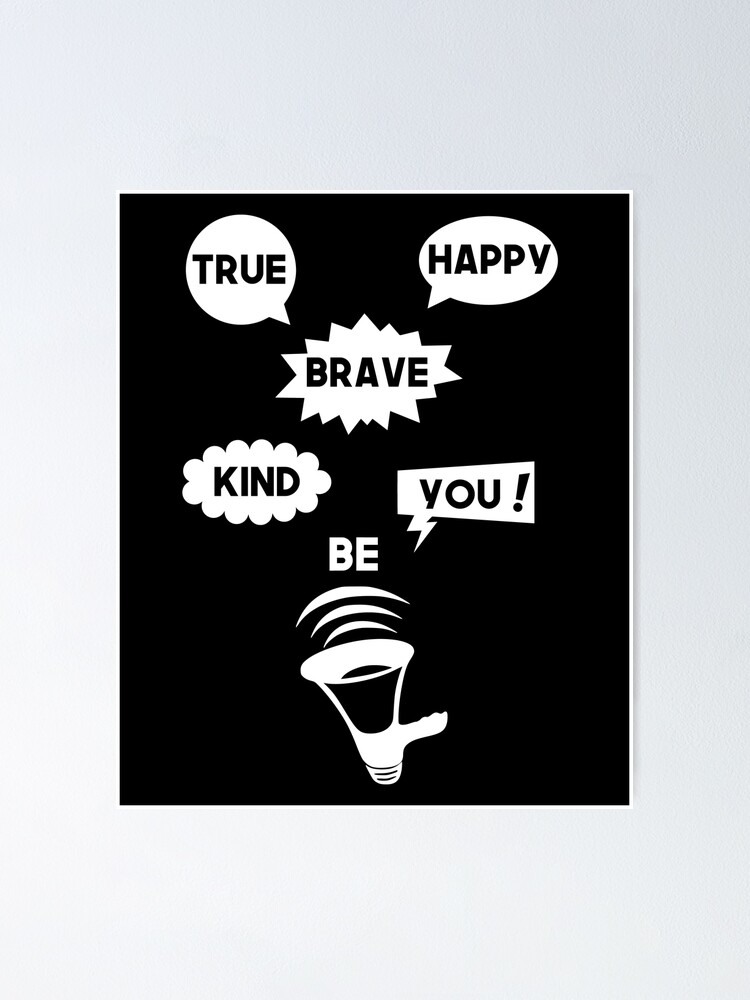 "be kind be brave be true be happy be you inspirational and positive ...