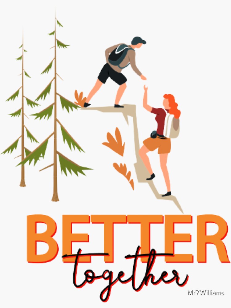 "Better Together " Sticker by Mr7Williams | Redbubble