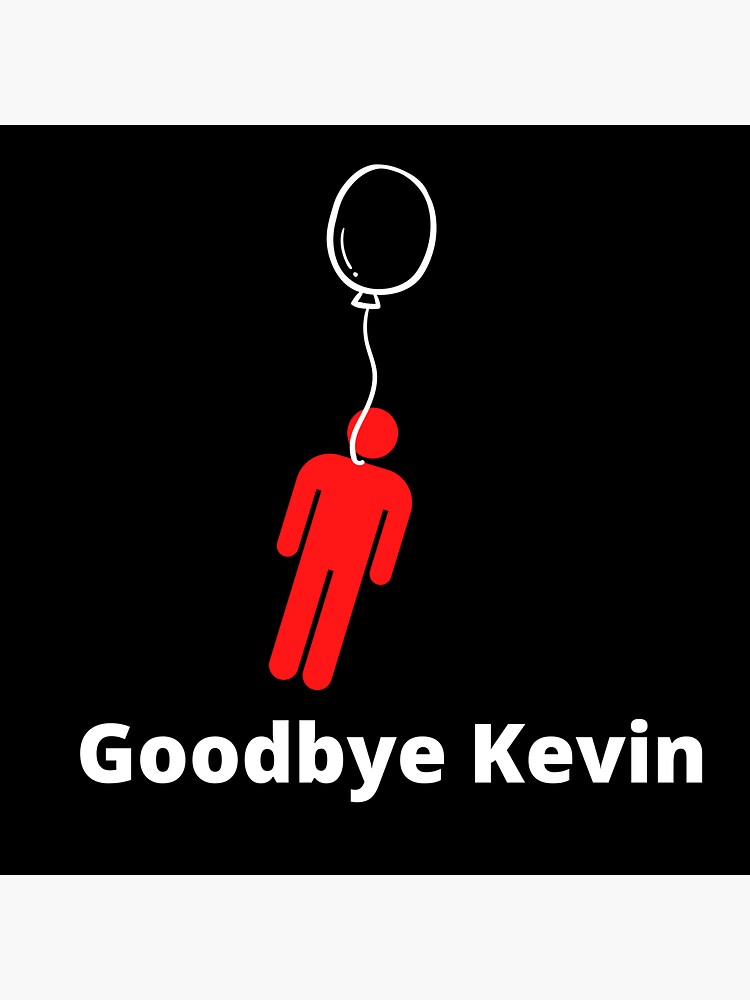"Goodbye Kevin" Sticker by 6ExBoyfriends | Redbubble