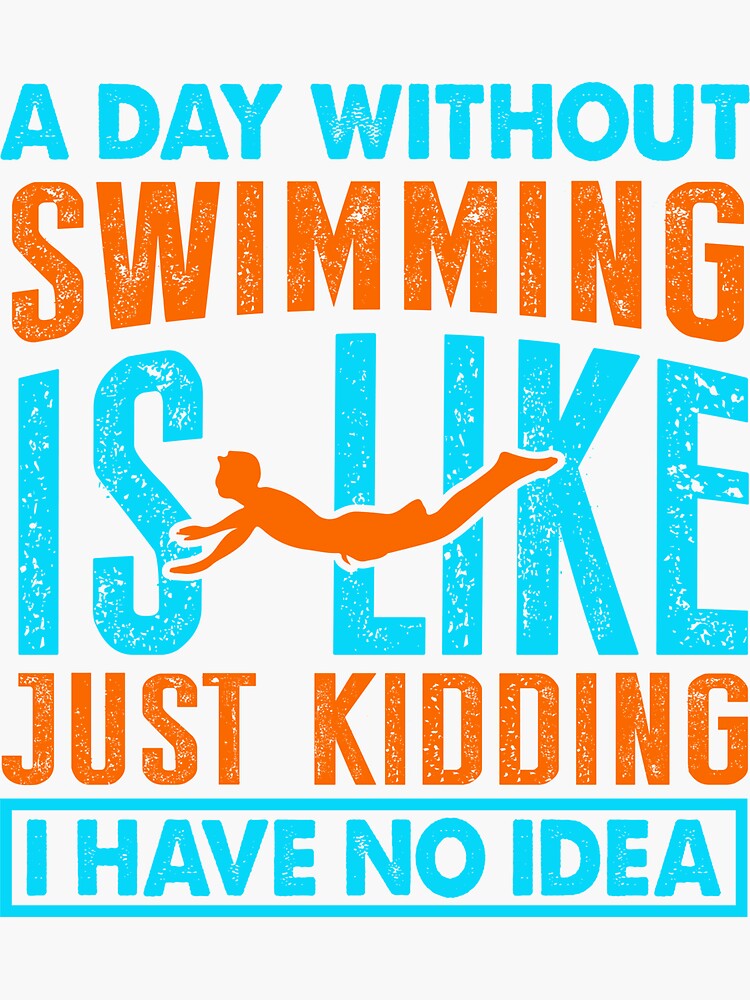 "a day swiming is like just kidding i have no idea swimming lover funny ...