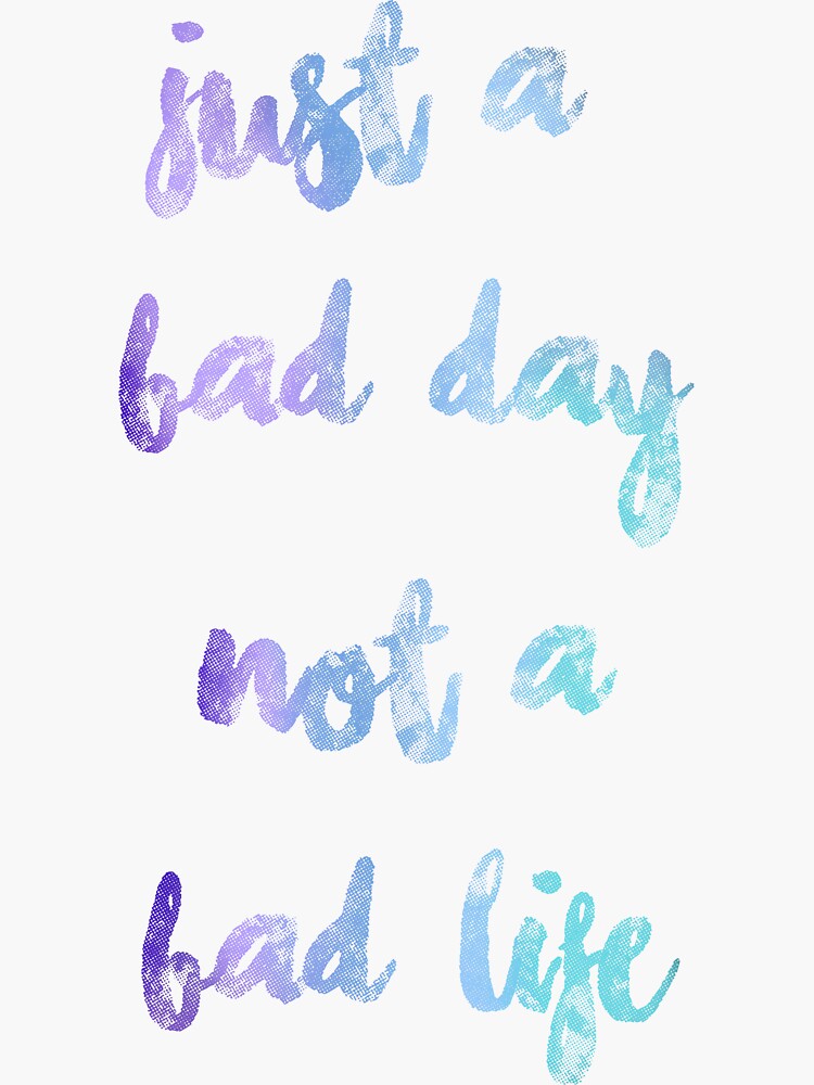 "Just a bad day not a bad life note to self fight the stigma mental ...