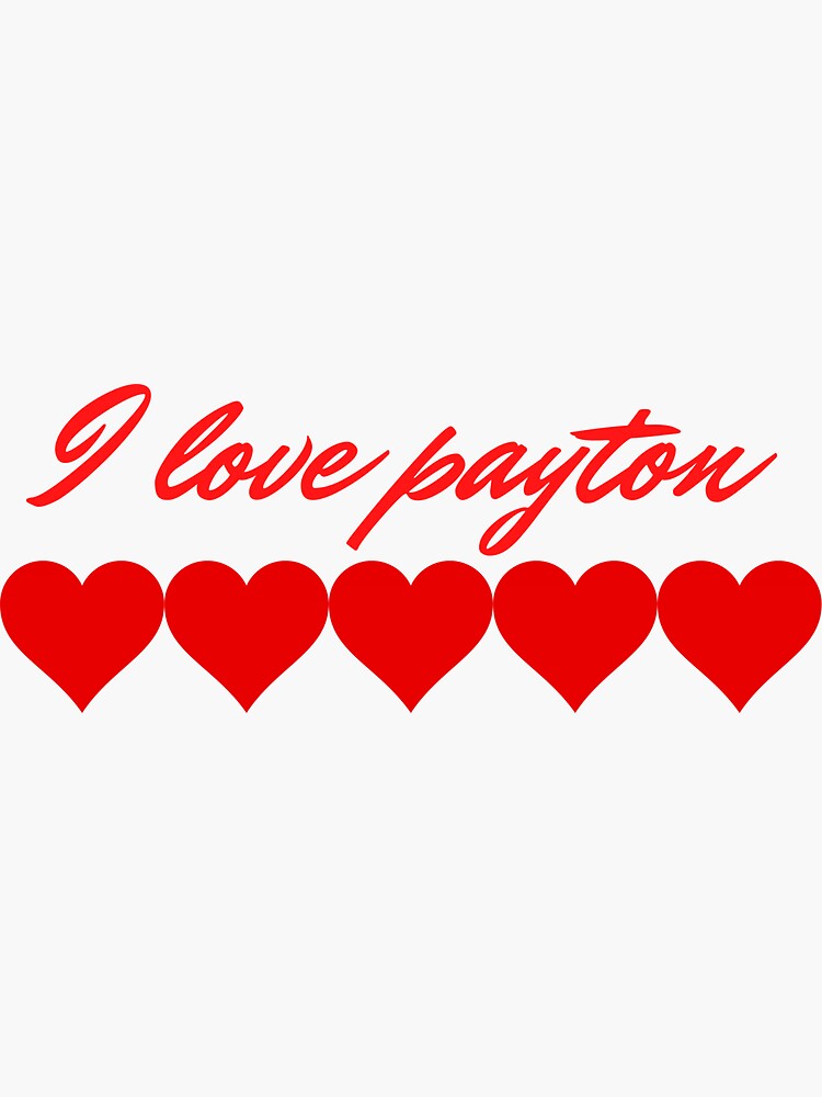 "I love payton." Sticker by Soufart99 | Redbubble