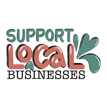 "Support Local Businesses | Handwritten" Sticker for Sale by GurlyBee ...