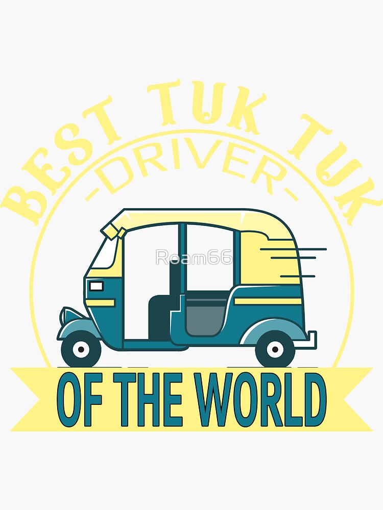 "Tuk tuk design , Best tuk tuk driver of the world" Sticker for Sale by ...