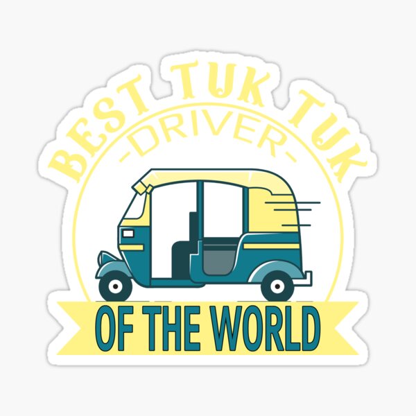 "Tuk tuk design , Best tuk tuk driver of the world" Sticker for Sale by ...