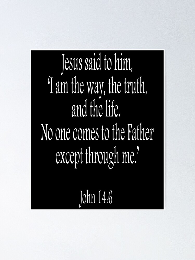 "Jesus. ‘I am the way, the truth, and the life. No one comes to the ...