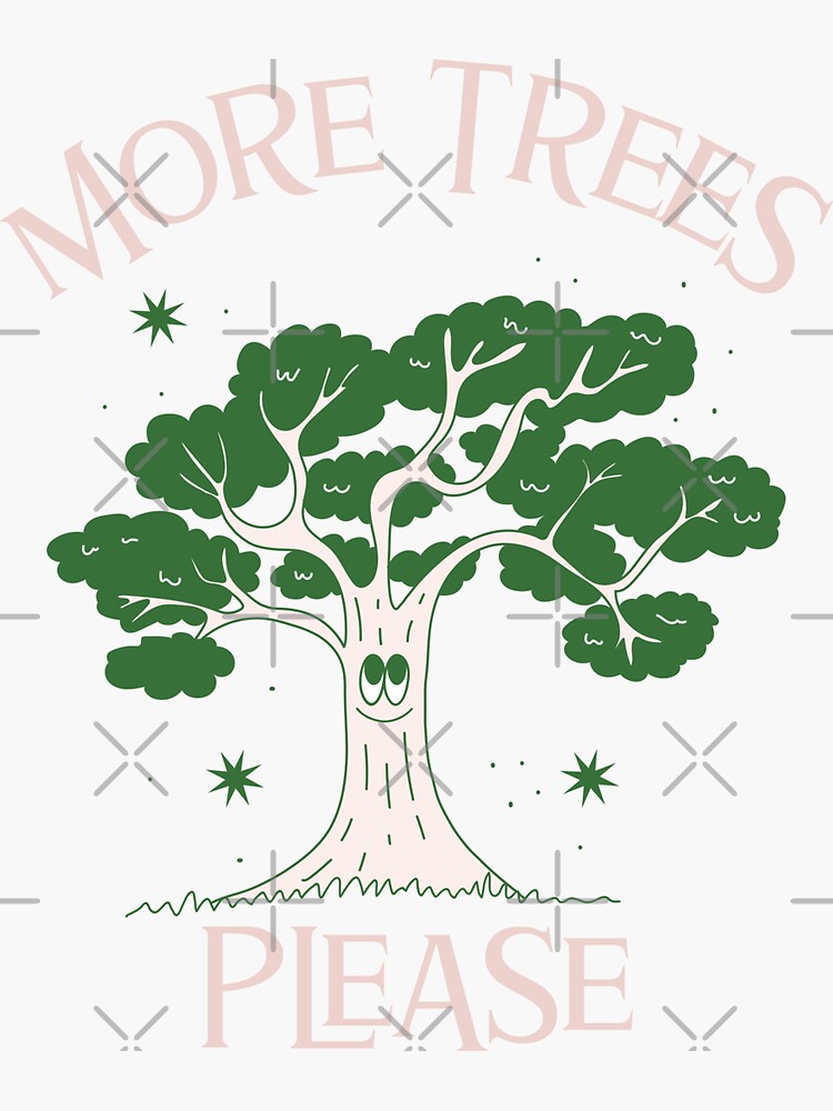 " More Trees Please" Sticker by Studioapartment | Redbubble