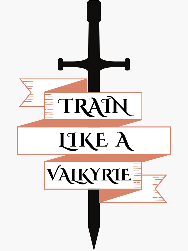 "ACOSF Train Like A Valkyrie " Sticker by LoveandThreadco | Redbubble