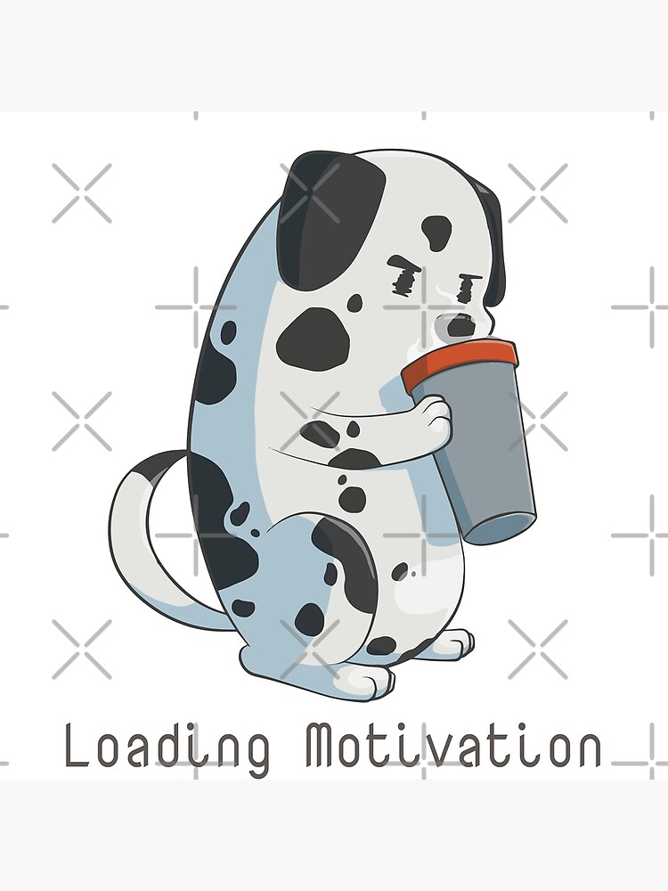 "Loading motivation with coffee - Dalmatian" Poster for Sale by ...