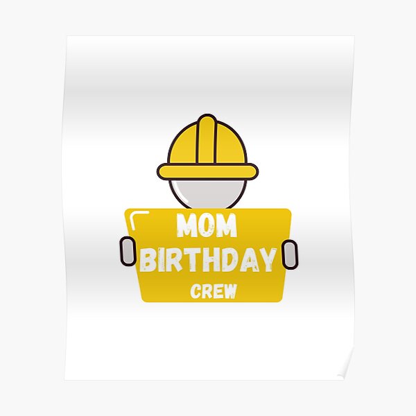 "Mom Birthday Crew Mother Construction funny Birthday Party " Poster ...