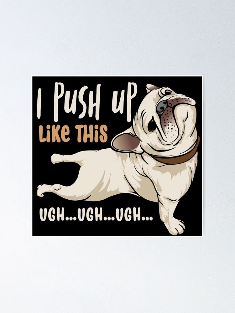 "Pug Dog Mascot I Push like This Ugh Ugh Ugh" Poster for Sale by ...