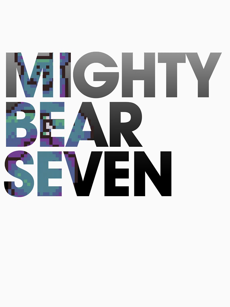 "Mighty Bear Seven" T-shirt for Sale by kschruder | Redbubble ...