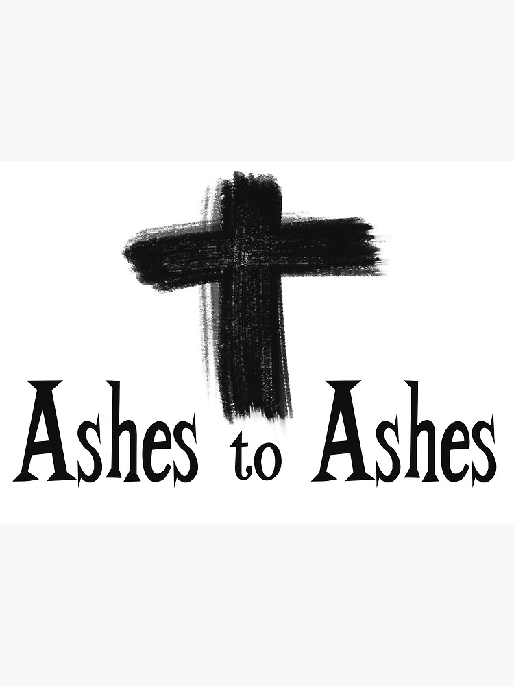 "Ash Cross - Ashes to Ashes" Poster for Sale by PorinArt | Redbubble