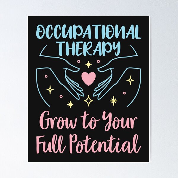 "Occupational Therapy OT Grow to Your Full Potential" Poster for Sale ...