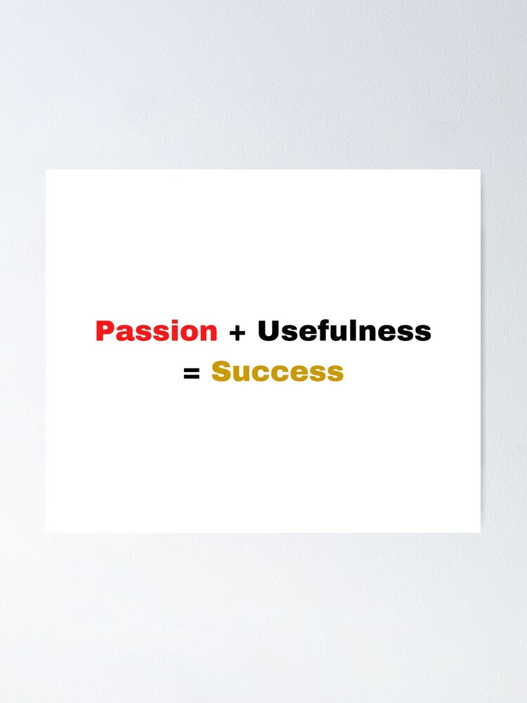 "Passion + Usefulness means Success Sticker" Poster by HaappyCreation ...
