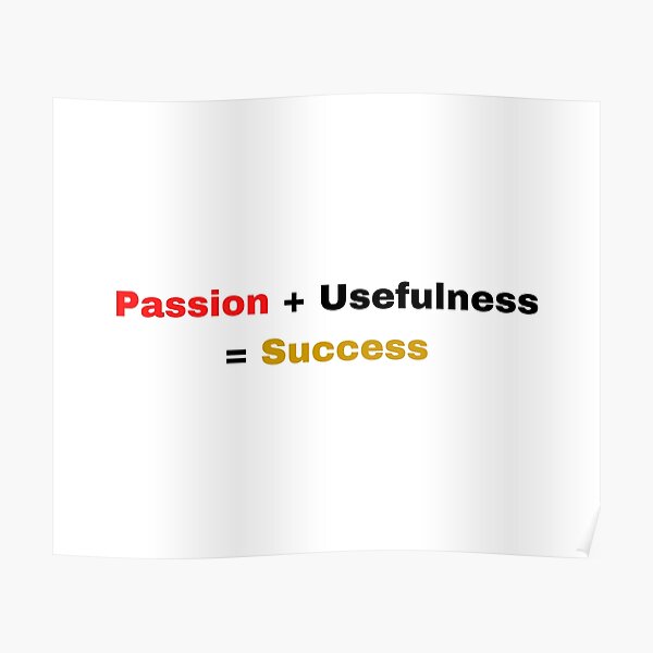 "Passion + Usefulness means Success Sticker" Poster by HaappyCreation ...