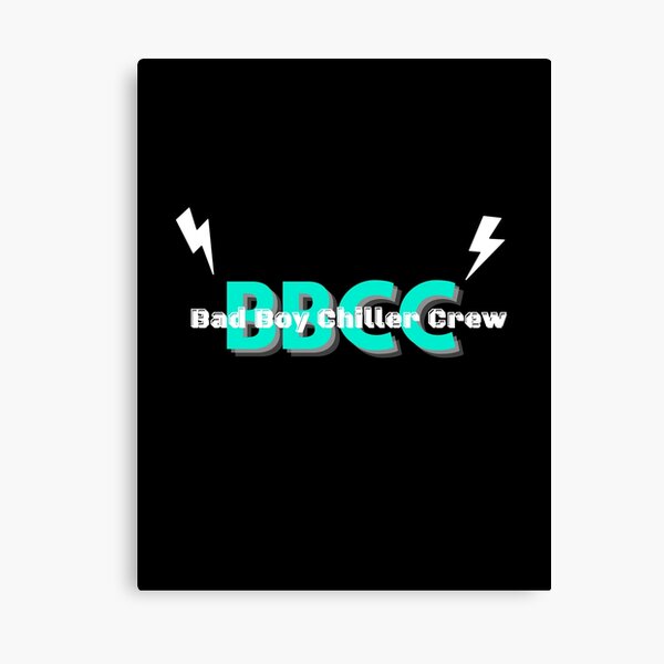 "Bad Boy Chiller Crew BBCC" Canvas Print for Sale by deejum | Redbubble