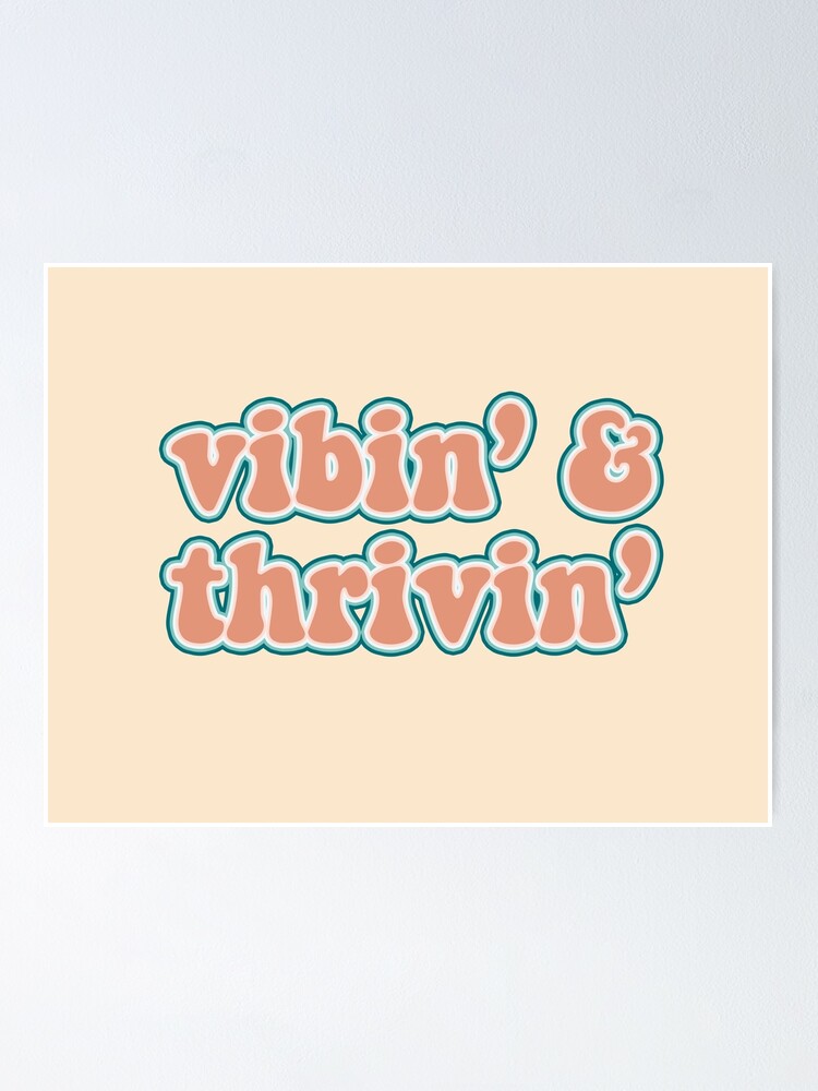 "vibin & thriving" Poster for Sale by Charislit | Redbubble