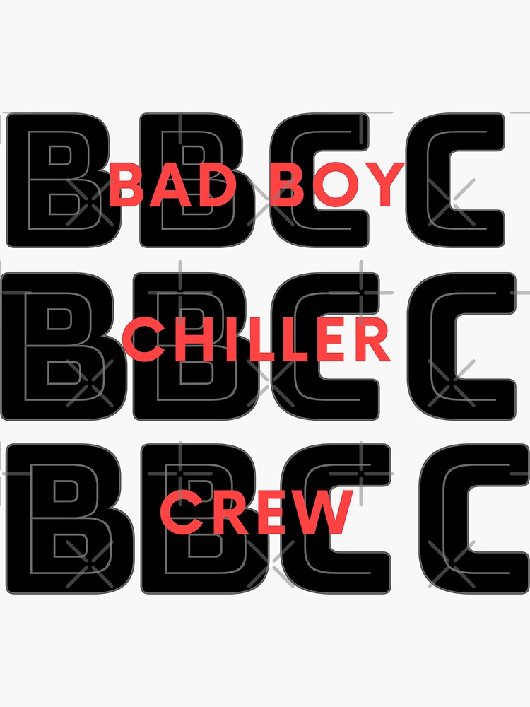 "BBCC Bad Boy Chiller Crew" Sticker by deejum | Redbubble