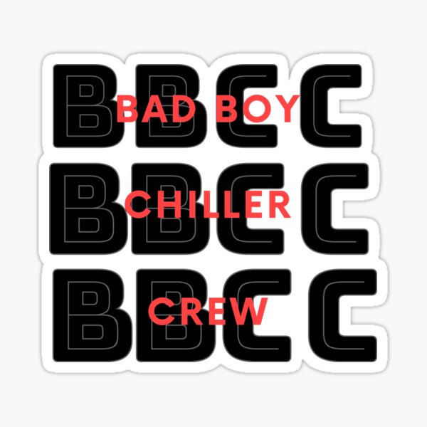 "BBCC Bad Boy Chiller Crew" Sticker by deejum | Redbubble