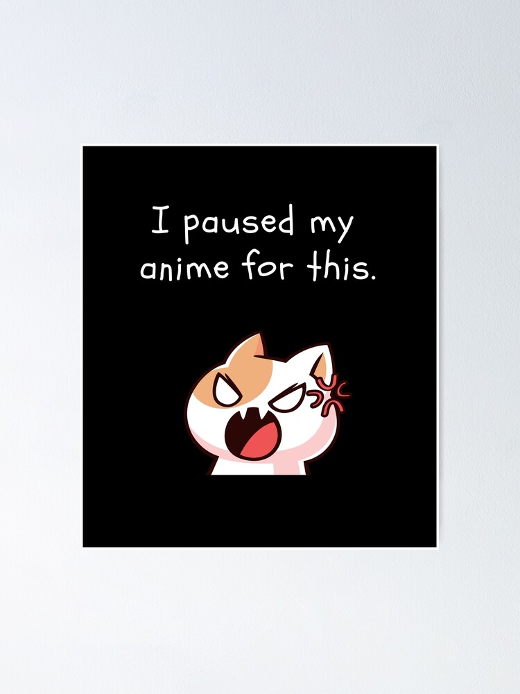 "Funny Angry Cat Gift | Paused My Anime | Otaku and Weeb | Introvert ...