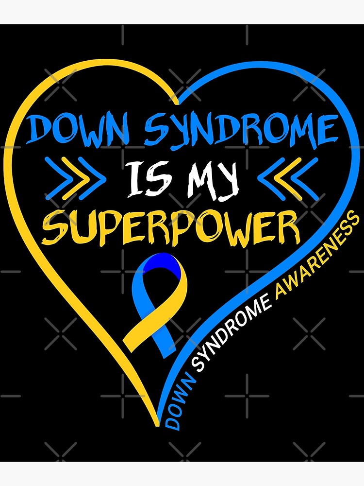 "Down Syndrome Is My Superpower - Down Syndrome Awareness - World Down ...