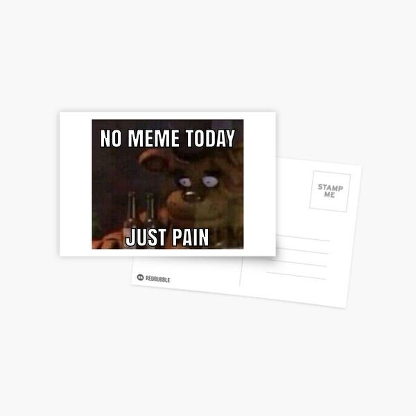 "No meme today just pain" Postcard for Sale by Bbodi | Redbubble