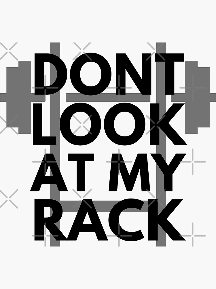 "Don't Look At My Rack Funny Workout Gym Pun" Sticker by ...
