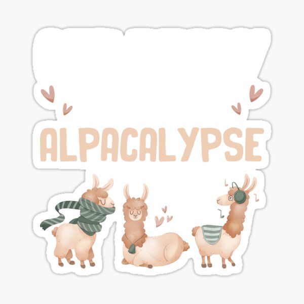"Alpaca Get Ready For Alpacalypse Pun Punny " Sticker by alice12S56 ...