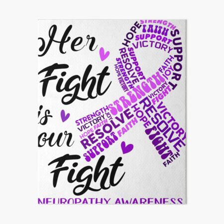 "Neuropathy Warrior, Her Fight is our Fight Neuropathy Awareness" Art ...