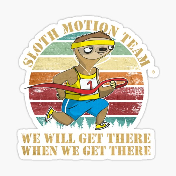 Sloth Motion Running Team Funny Runner T Sticker Sticker For Sale