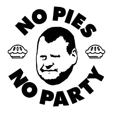 "No Pies No Party" Essential T-Shirt for Sale by imut | Redbubble