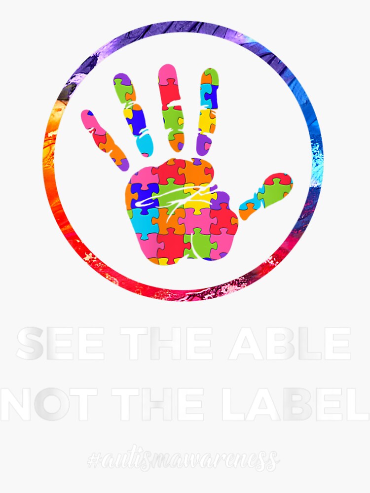 "Autism Awareness See The Able Not The Label" Sticker by Chosusan0175 ...
