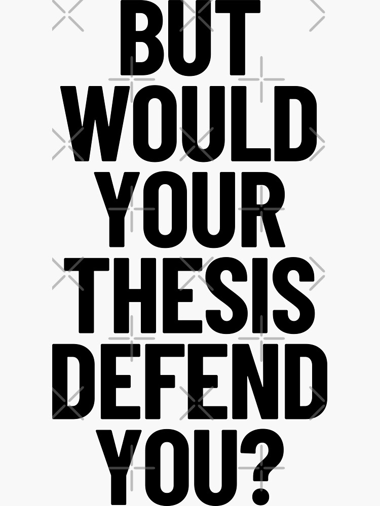 "But Would Your Thesis Defend You Academic Humor Thesis Defense ...