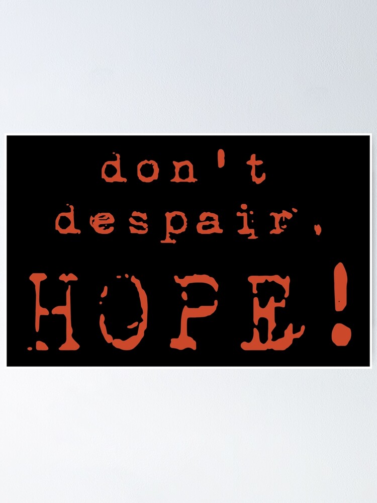 "Don't Despair HOPE, Positivity, Inspirational, Motivational ...
