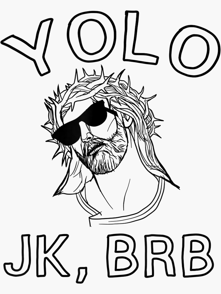 "Jesus YOLO JK BRB Easter" Sticker by ZanquinaEllison | Redbubble
